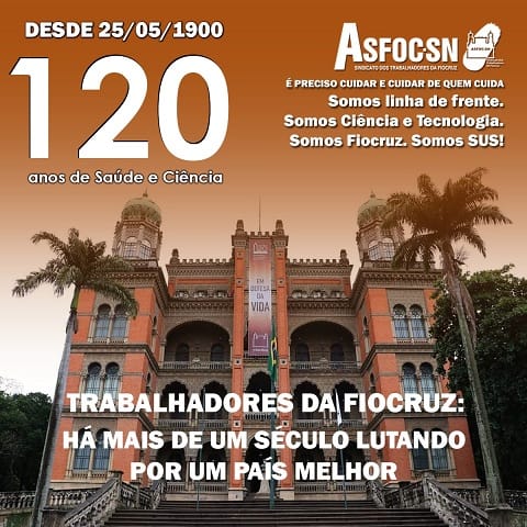 Homenagem aos 120 anos da Fiocruz - ASFOC